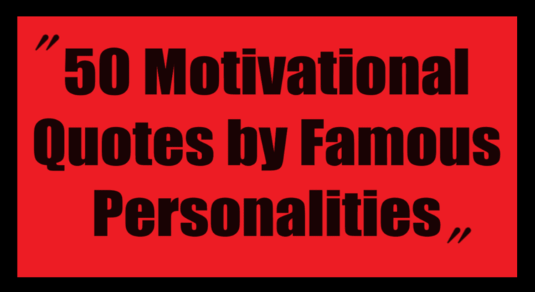 50 Motivational Quotes by Famous Personalities